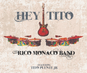 hey tito rico monaco band album cover | Rico Monaco Band